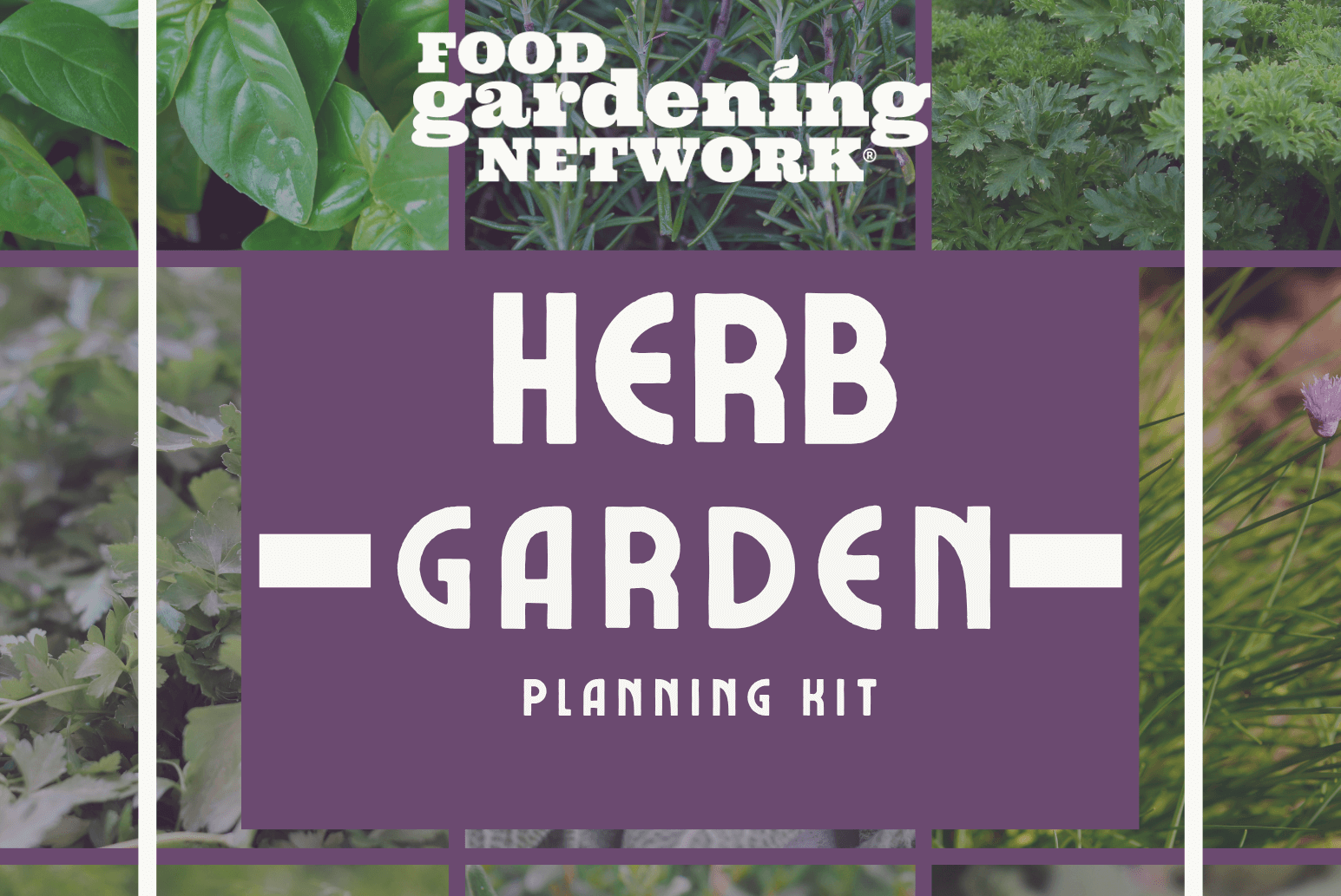 Introducing Our Newly Expanded Herb Garden Planning Kit - Food ...